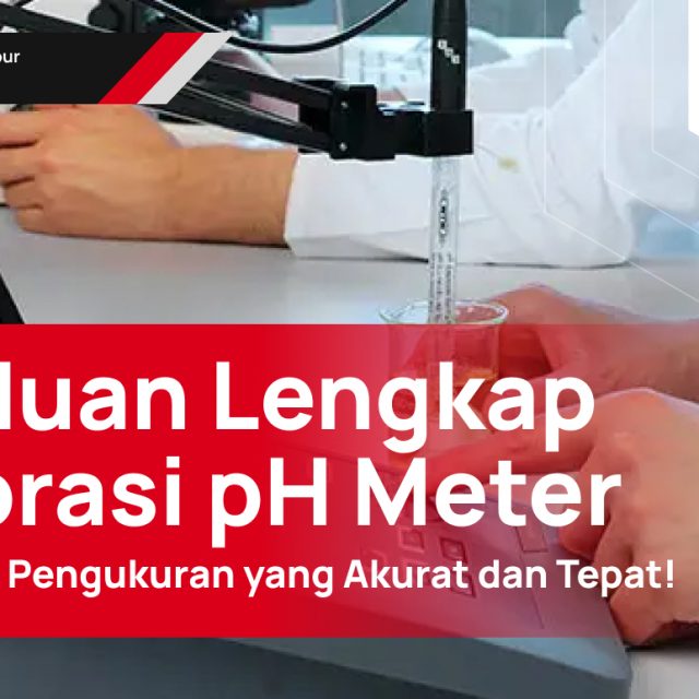 Panduan Lengkap Kalibrasi pH Meter untuk Hasil Pengukuran yang Akurat ...