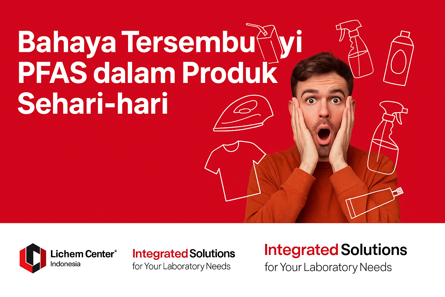 Bahaya Tersembunyi PFAS dalam Produk Sehari-hari - Lichem Center Indonesia
